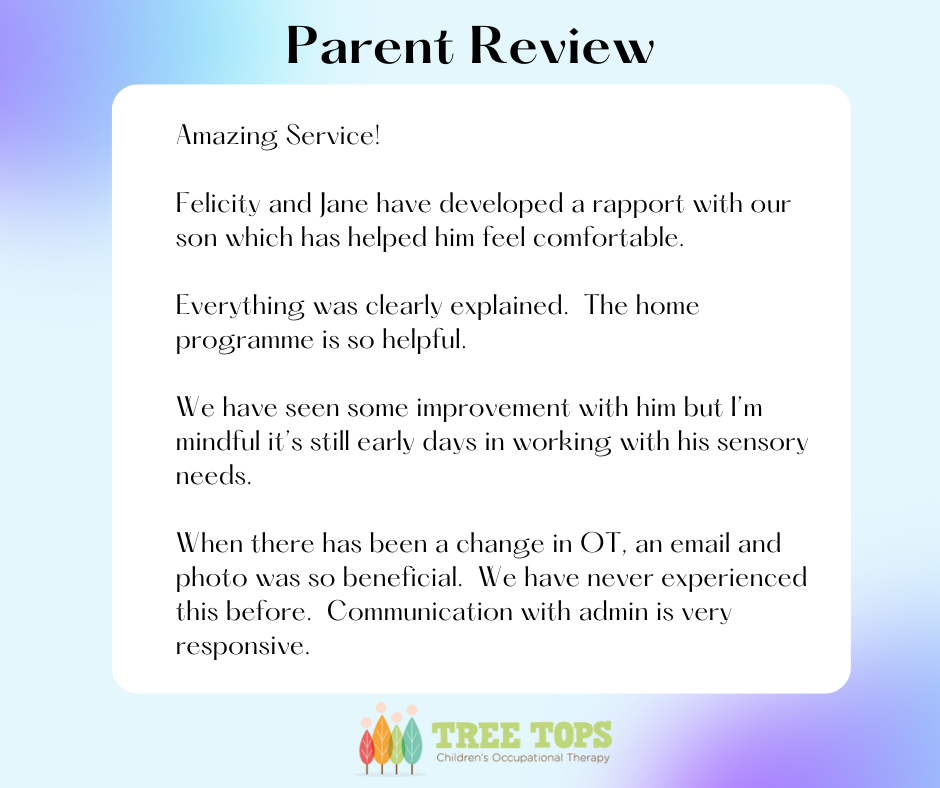 Parental Review - amazing service! - Tree Tops Children's Occupational ...